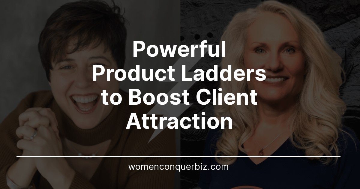 Powerful Product Ladders to Boost Client Attraction
