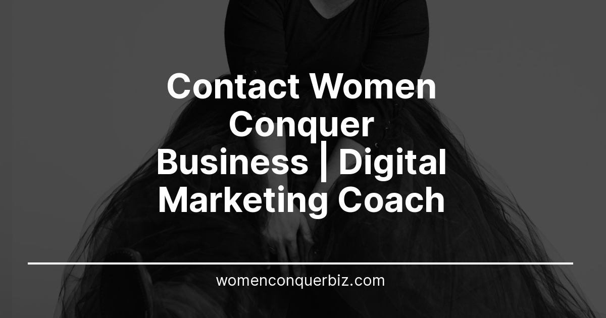 Contact Women Conquer Business | Digital Marketing Coach