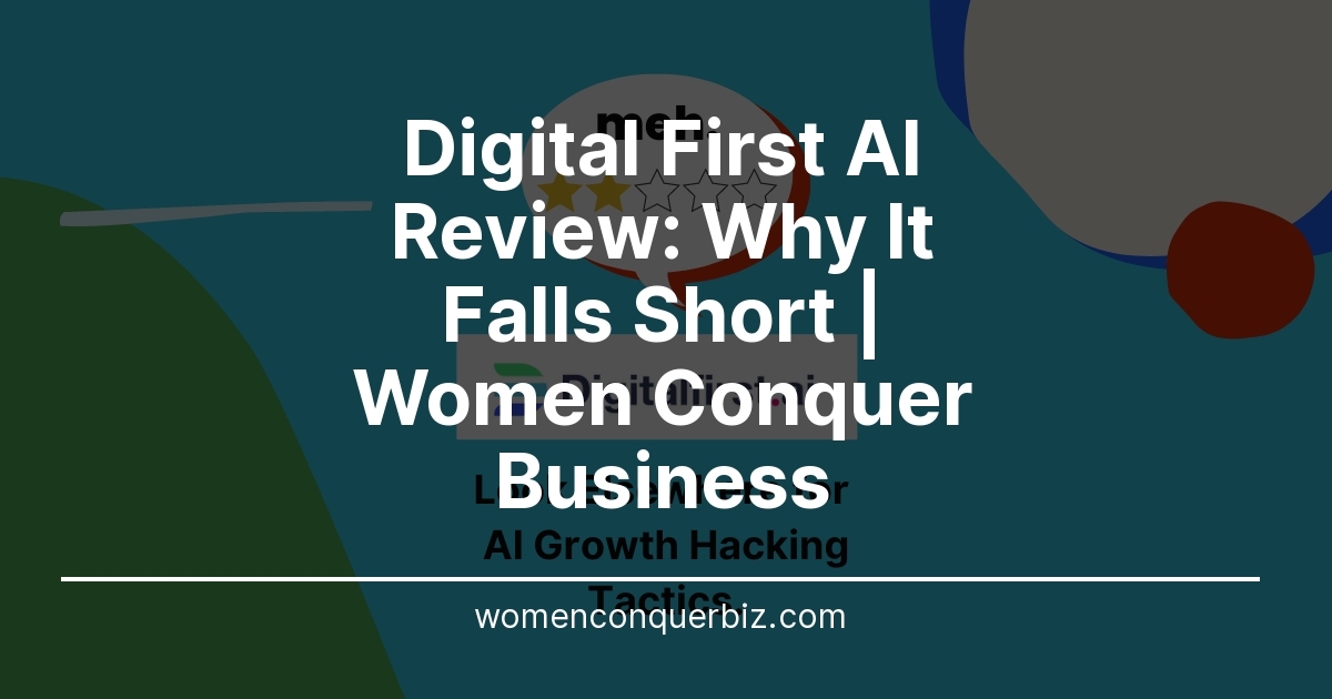 Digital First AI Review: Why It Falls Short | Women Conquer Business