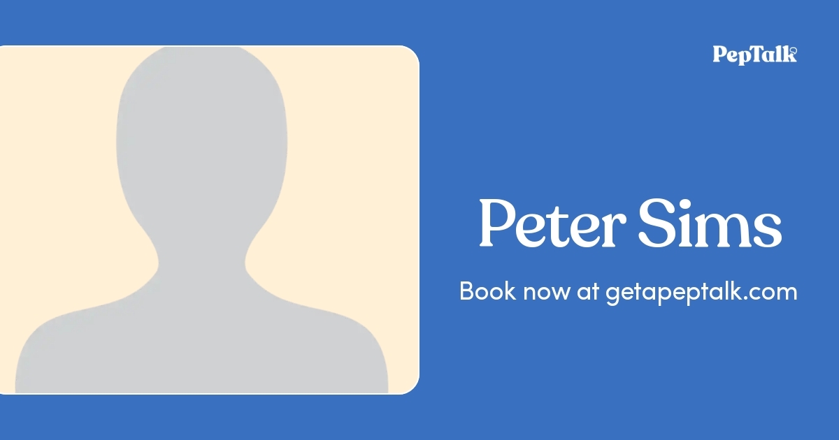 Peter Sims, Speaker | Creativity & Innovation Expert