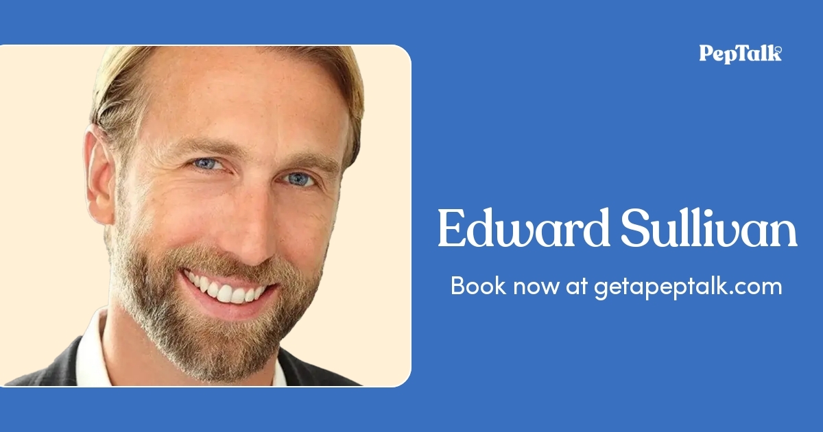 Edward Sullivan, Speaker | Coach, Author, Advisor