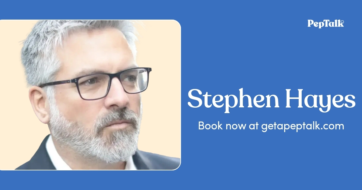 Stephen Hayes, Speaker | Political Journalist, CEO
