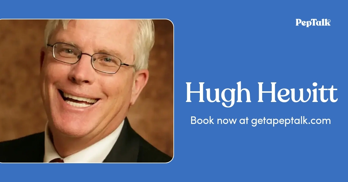 Hugh Hewitt, Speaker | Author, Professor, Commentator